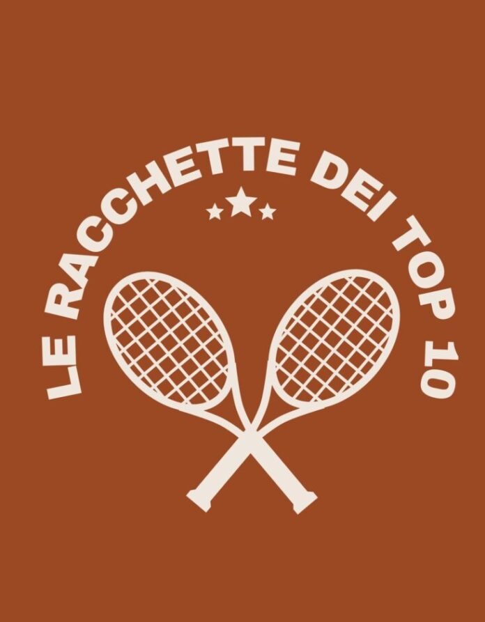 Le racchette dei campioni: quali usano i Top 10 del tennis mondiale?